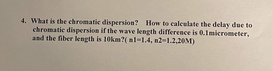 Solved What is the chromatic dispersion? How to calculate | Chegg.com