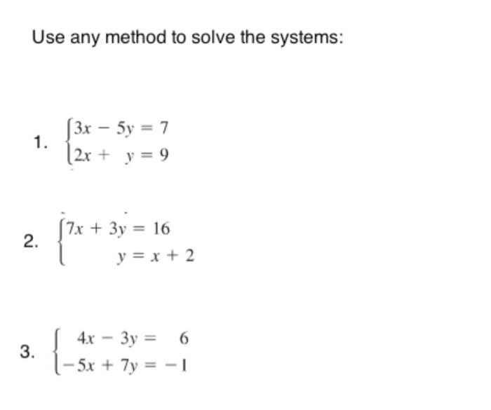Solved Use any method to solve the systems: 3x-5y = 7 12x + | Chegg.com