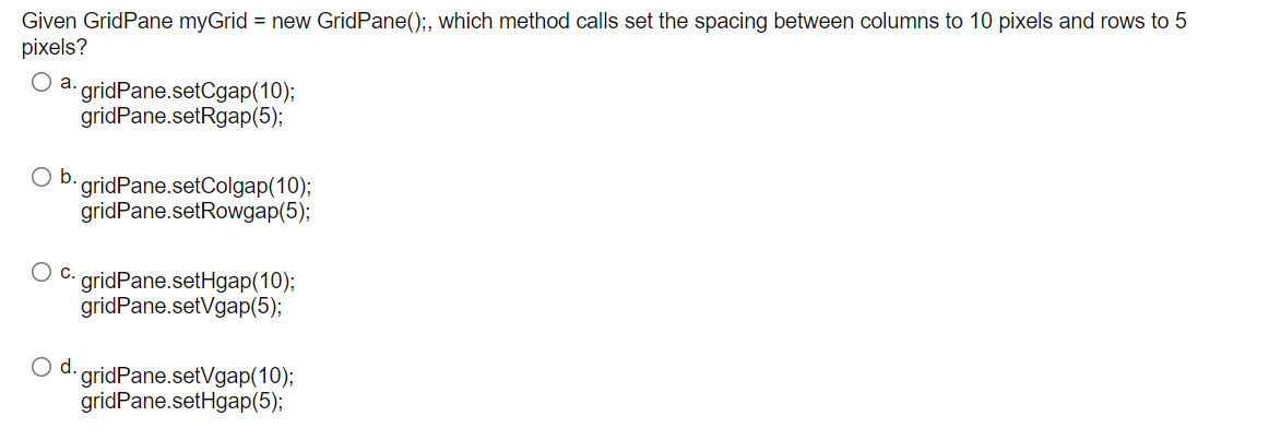 Solved Given GridPane myGrid = new GridPane();, which method | Chegg.com