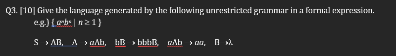 Solved Q3. [10] Give the language generated by the following | Chegg.com
