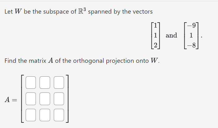 Solved Let W be the subspace of R3 spanned by the vectors | Chegg.com