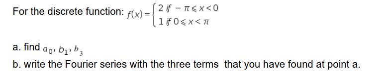 Solved For the discrete function: f(x)= (2 if - | Chegg.com
