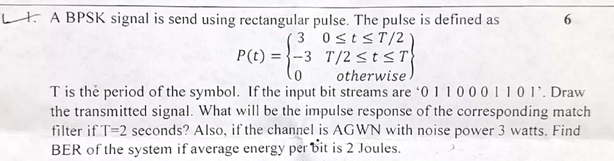 Solved A Bpsk Signal Is Send Using Rectangular Pulse The