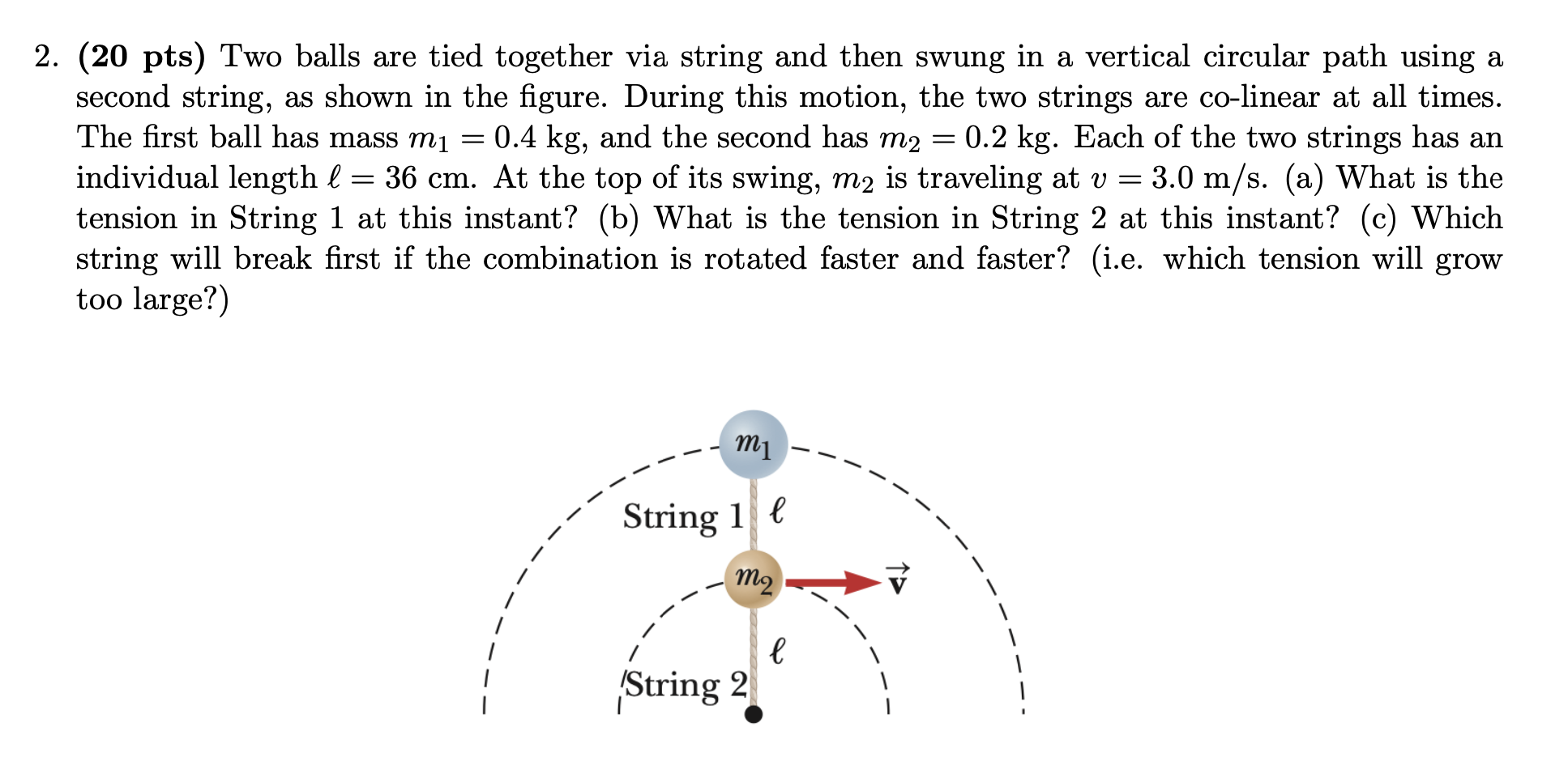 Solved = 2. (20 pts) Two balls are tied together via string | Chegg.com