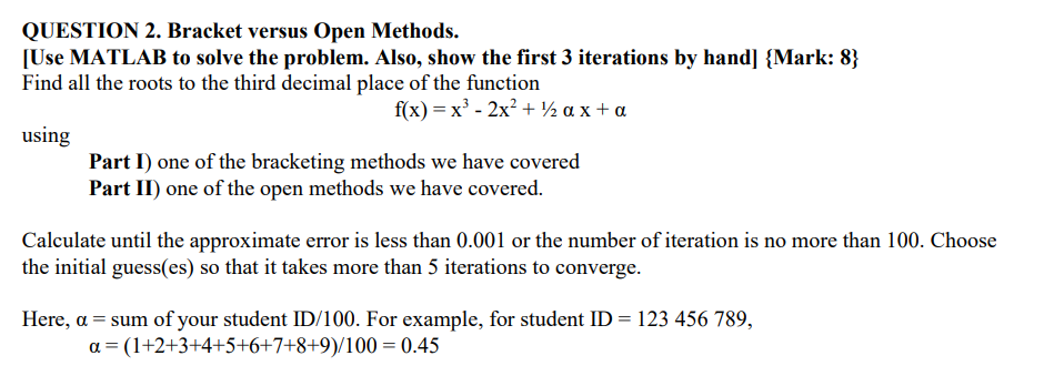 Solved QUESTION 2. Bracket versus Open Methods. [Use MATLAB | Chegg.com