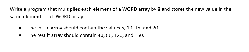 Solved Write a program that multiplies each element of a | Chegg.com