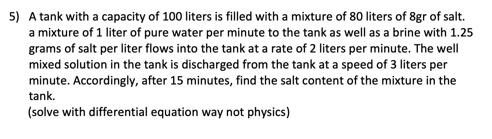 Solved 5) A tank with a capacity of 100 liters is filled | Chegg.com
