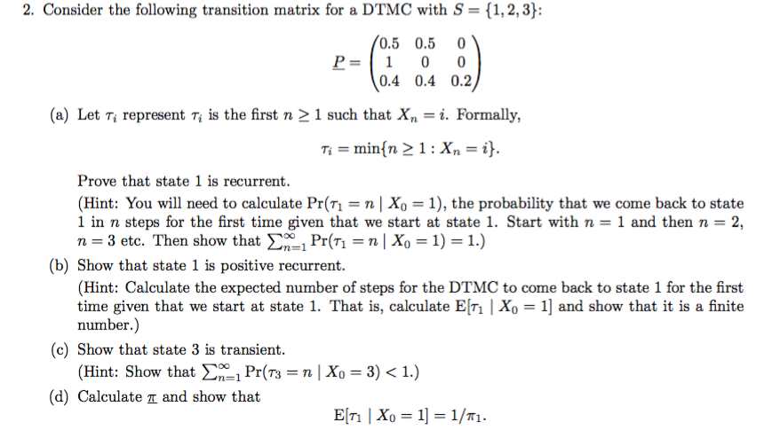 Solved 2. Consider the following transition matrix for a | Chegg.com