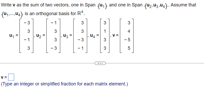 Solved Write v as the sum of two vectors, one in Span {u1} | Chegg.com