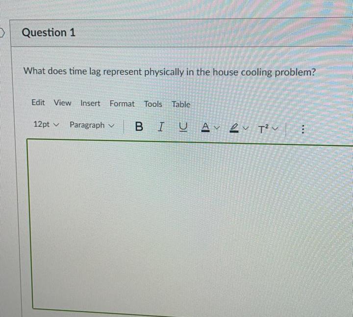 Solved > Question 1 What does time lag represent physically | Chegg.com