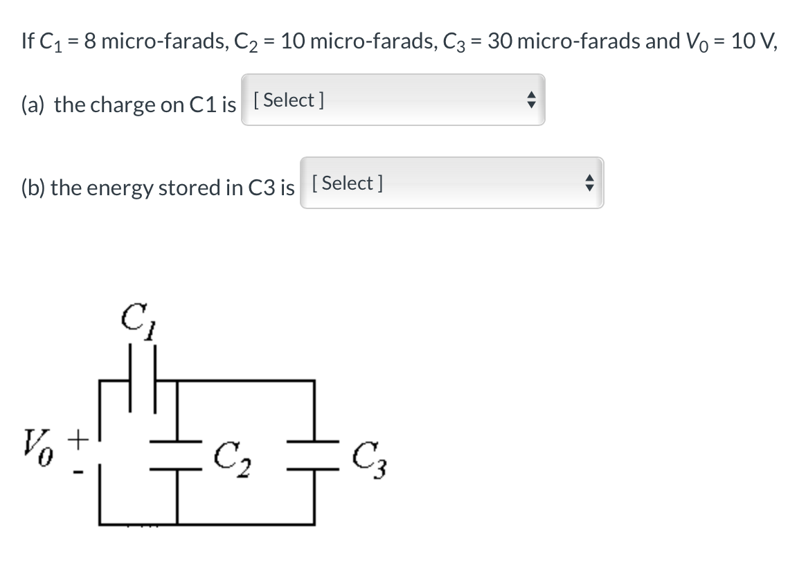 Solved If C1 = 8 micro-farads, C2 = 10 micro-farads, C3 = 30 | Chegg.com