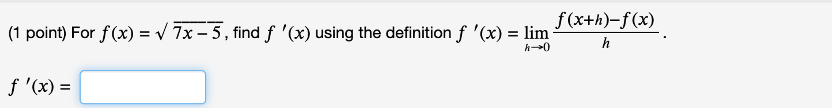 Solved (1 ﻿point) ﻿For f(x)=7x-52, ﻿find f'(x) ﻿using the | Chegg.com