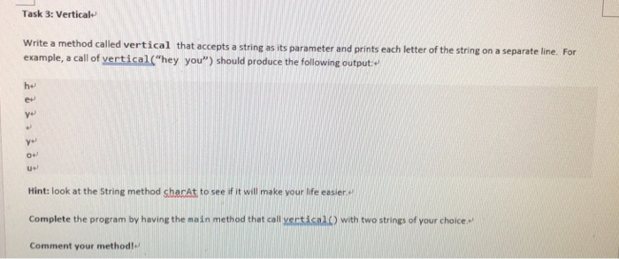 Solved Task 3: Vertical Write a method called vertical that | Chegg.com