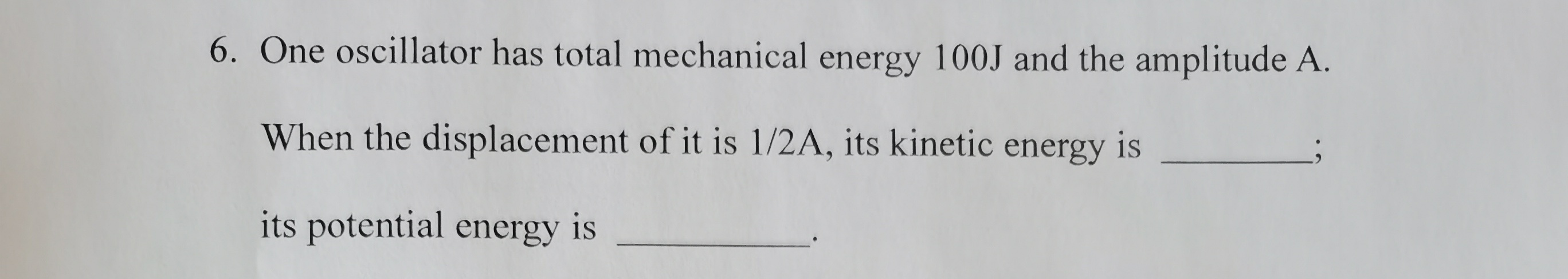 Solved 6. One oscillator has total mechanical energy 100J | Chegg.com