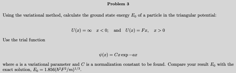 Solved Problem 3 Using the variational method, calculate the | Chegg.com