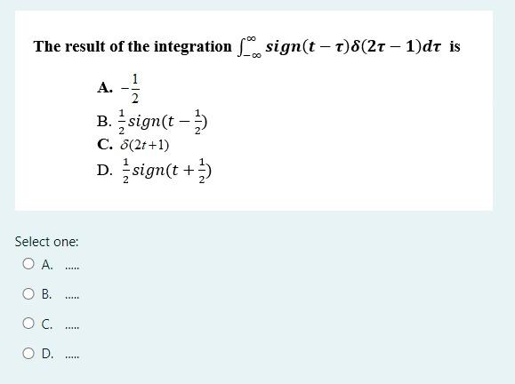 Solved A. The result of the integration | sign(t – t)8(2t - | Chegg.com