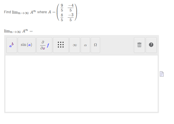 Solved Find limn→∞An where A=(59585−45−3) limn→∞An= | Chegg.com