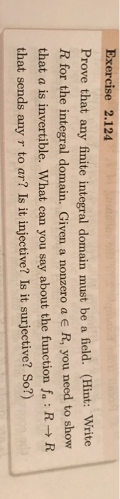 Solved Exercise 2.124 Prove that any finite integral domain | Chegg.com