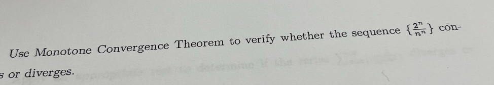 Solved Use Monotone Convergence Theorem to verify whether | Chegg.com