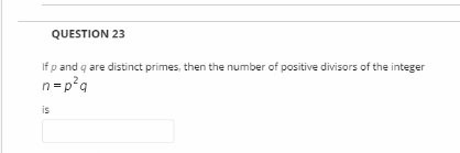 Solved QUESTION 23 If p and q are distinct primes, then the | Chegg.com