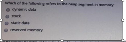 Solved Which of the following refers to the heap segment in | Chegg.com