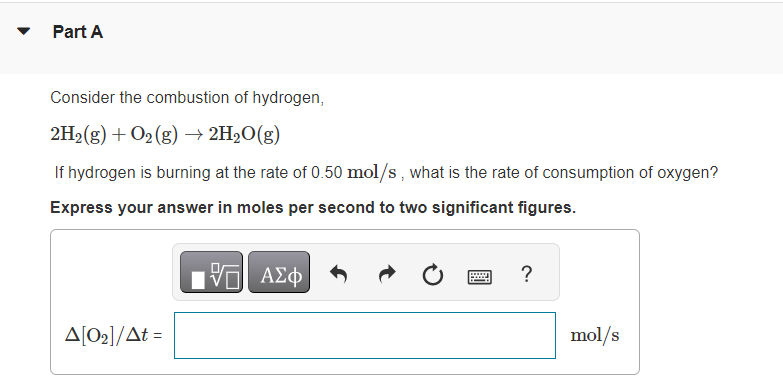 Solved Consider the combustion of hydrogen, 2H2( g)+O2( | Chegg.com