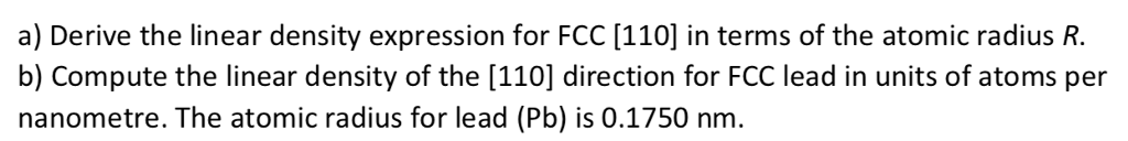 Solved a) Derive the linear density expression for FCC [110] | Chegg.com