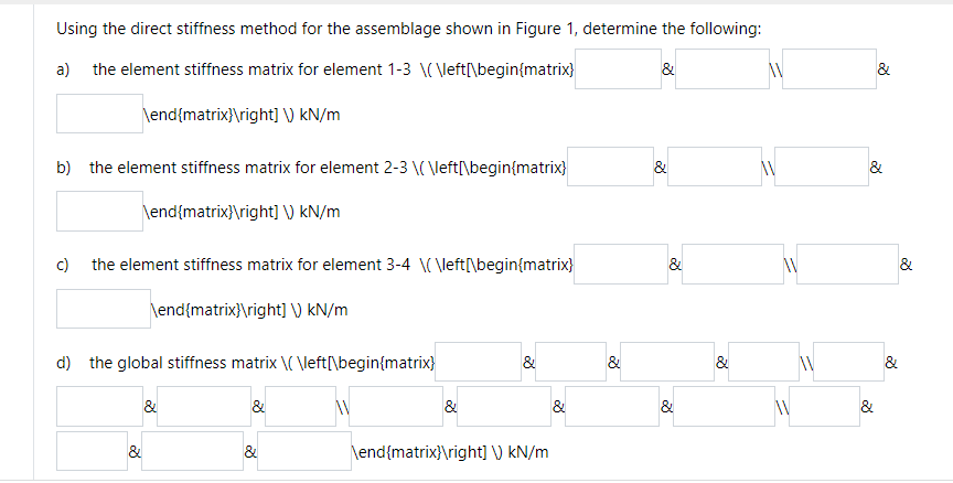 Solved Using the direct stiffness method for the assemblage | Chegg.com