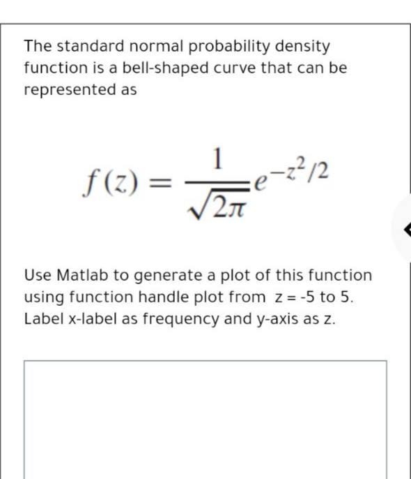 Solved The standard normal probability density function is a | Chegg.com
