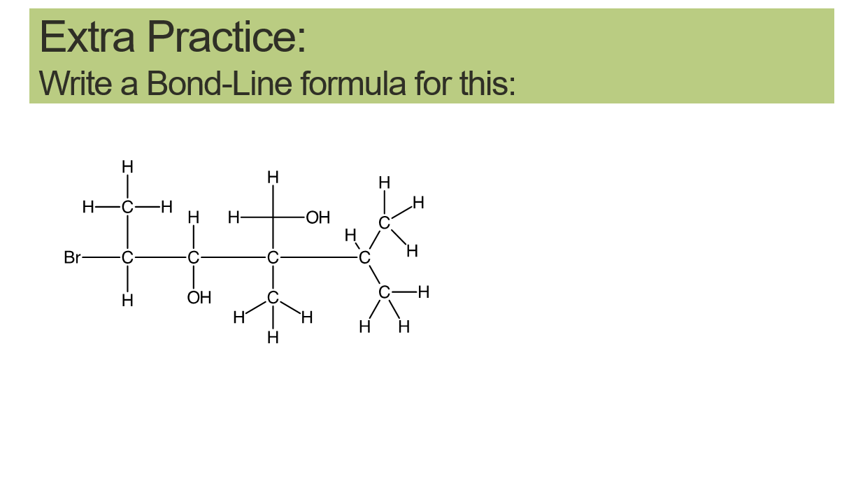Solved Extra Practice: Write a Bond-Line formula for this: H | Chegg.com
