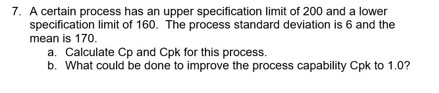 Solved 7. A certain process has an upper specification limit | Chegg.com