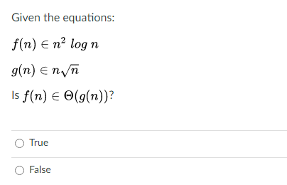 Solved Given the equations: f(n) € na log n g(n) Enn Is f(n) | Chegg.com
