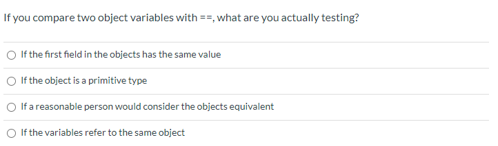 Solved If you compare two object variables with ==, what are | Chegg.com