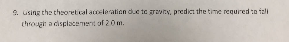 Solved 9. Using the theoretical acceleration due to gravity, | Chegg.com