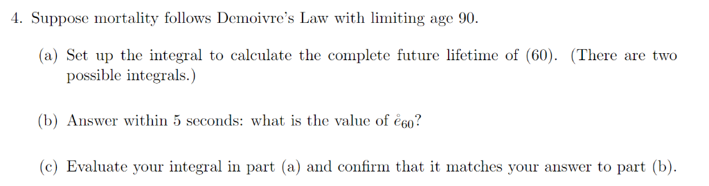 Solved 4. Suppose mortality follows Demoivre's Law with | Chegg.com