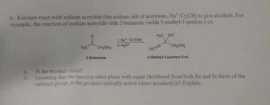 Solved 6. Ketones react with sodium acetylide (the sodium | Chegg.com