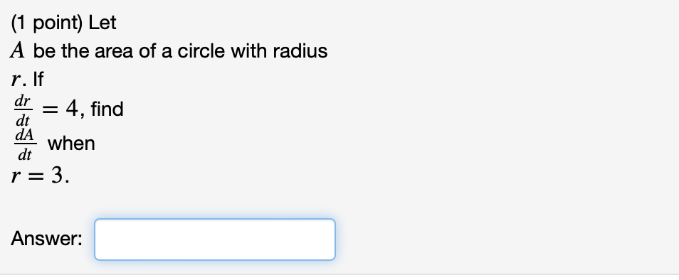 Solved (1 ﻿point) ﻿LetA ﻿be the area of a circle with | Chegg.com