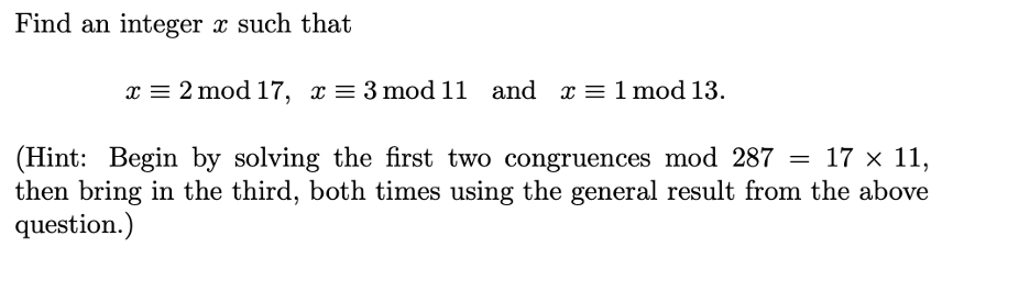 Solved Find an ﻿integer x ﻿such thatx=2mod17,x=3mod11, ﻿and | Chegg.com