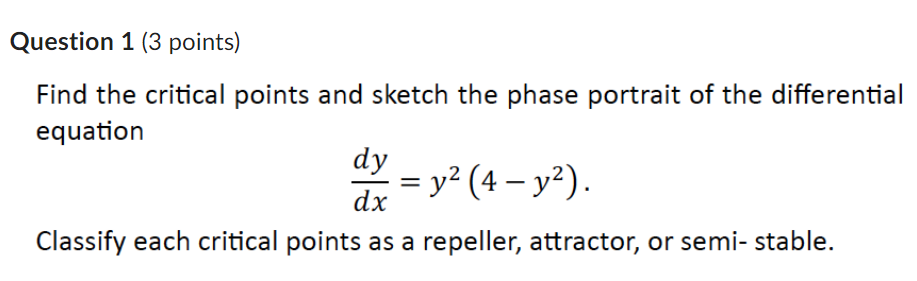 Solved Question 1 (3 points) Find the critical points and | Chegg.com