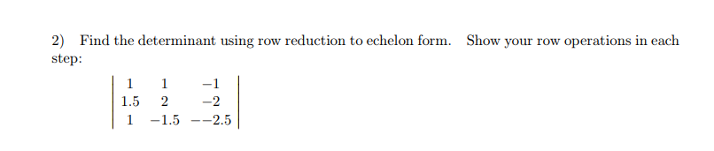 Solved 2) Find the determinant using row reduction to | Chegg.com