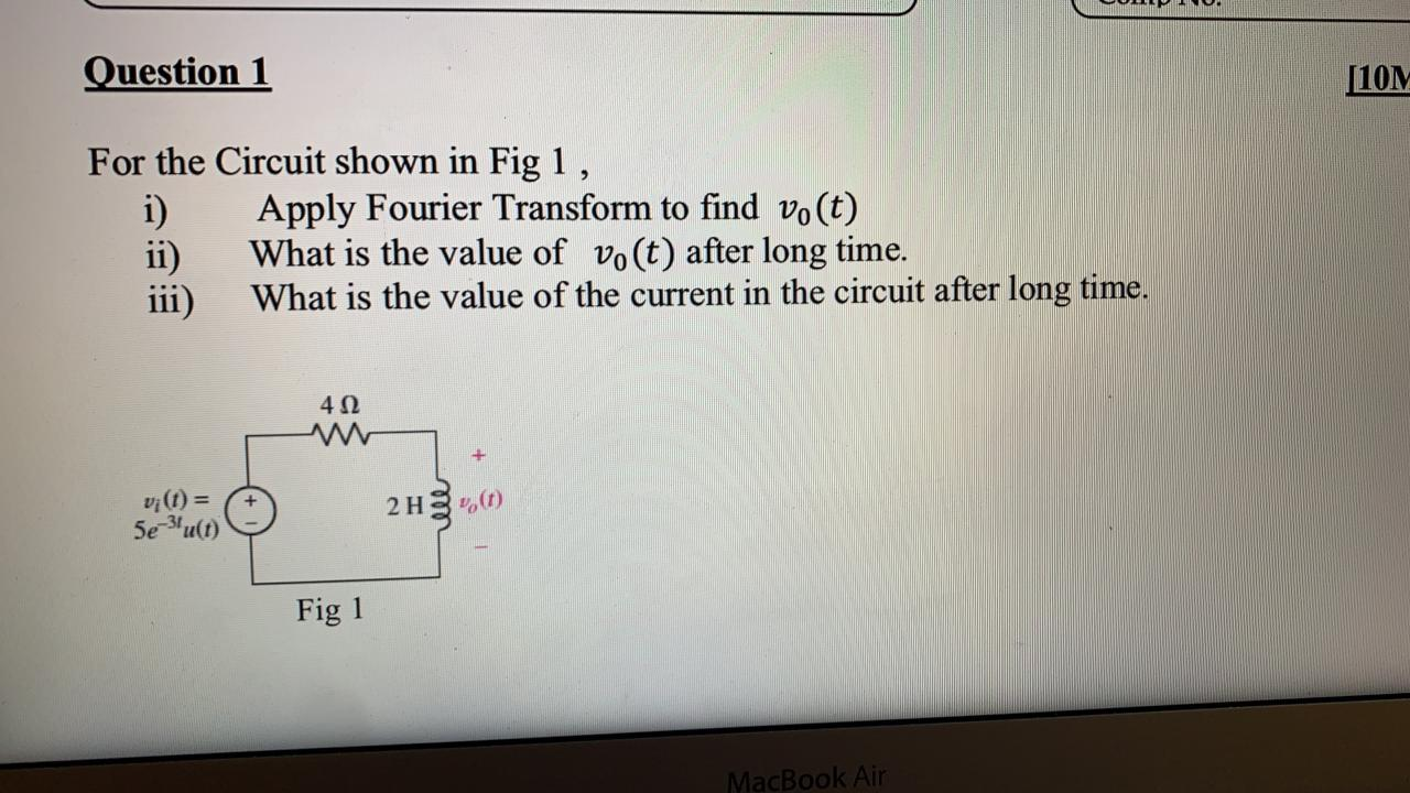 Solved Question 1 10M For the Circuit shown in Fig 1, i) | Chegg.com
