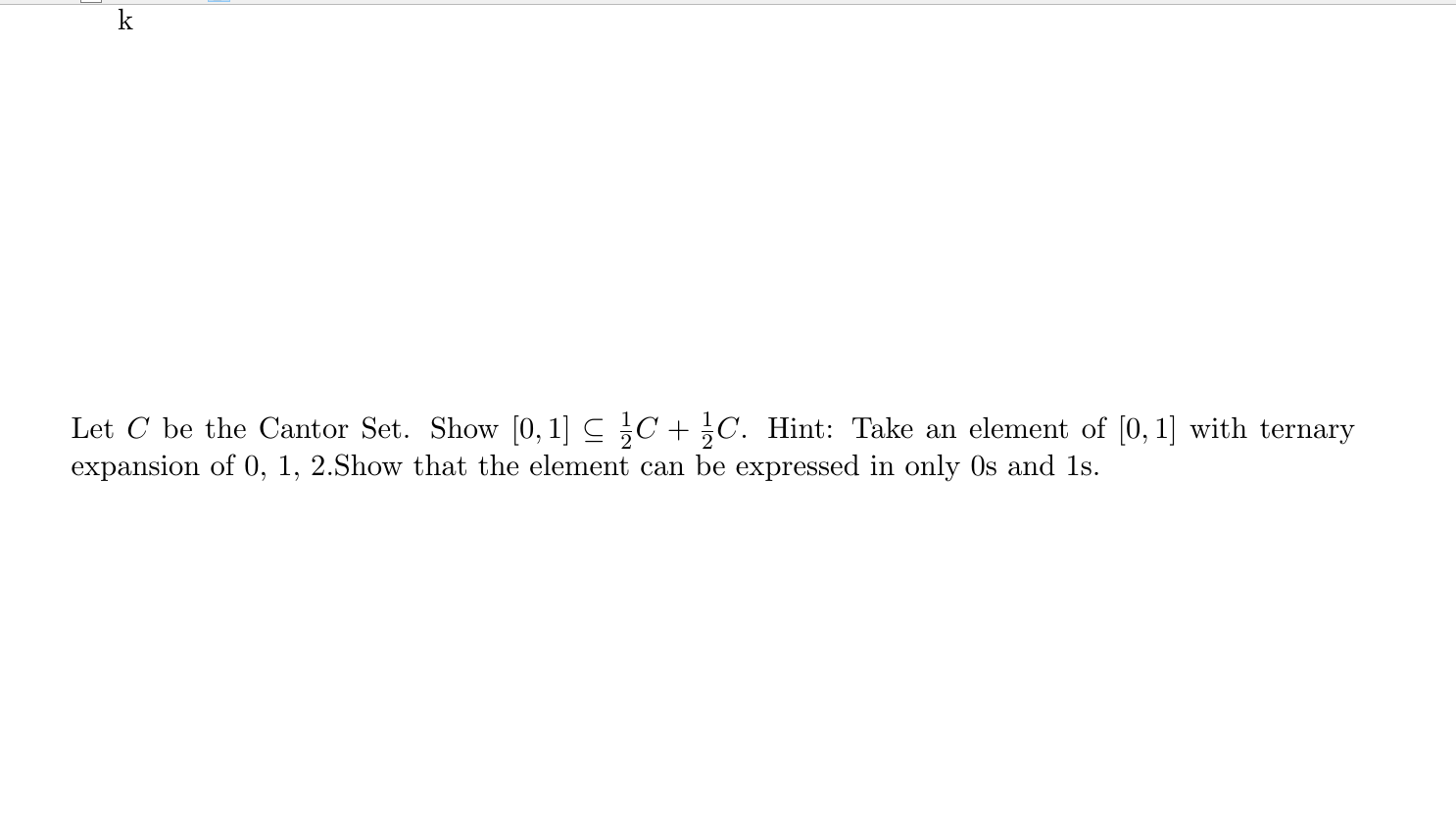 Solved Let C be the Cantor Set. Show [0, 1] = C + £C. Hint: | Chegg.com