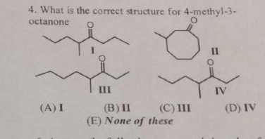 Solved 4. What is the correct structure for 4-methyl-3- | Chegg.com