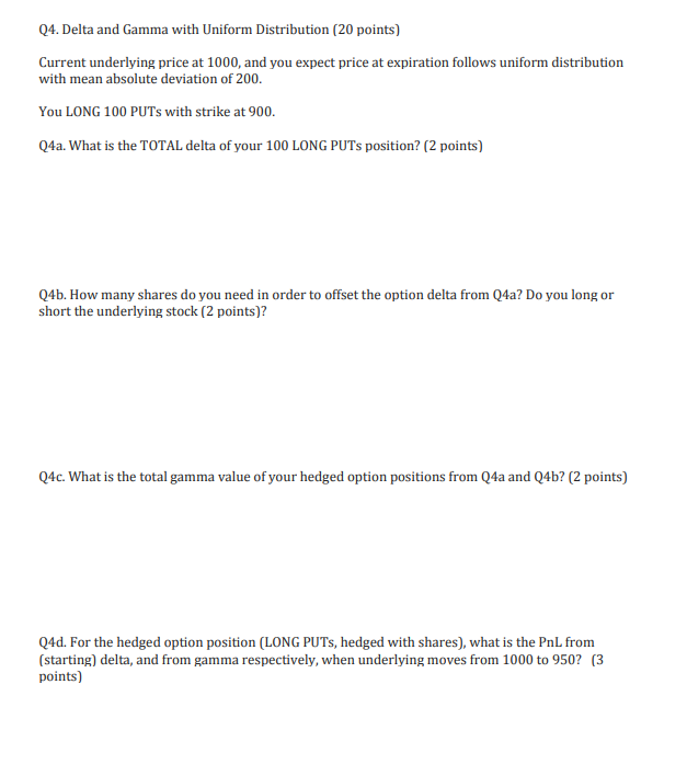 Solved Q4. ﻿Delta and Gamma with Uniform Distribution (20 | Chegg.com