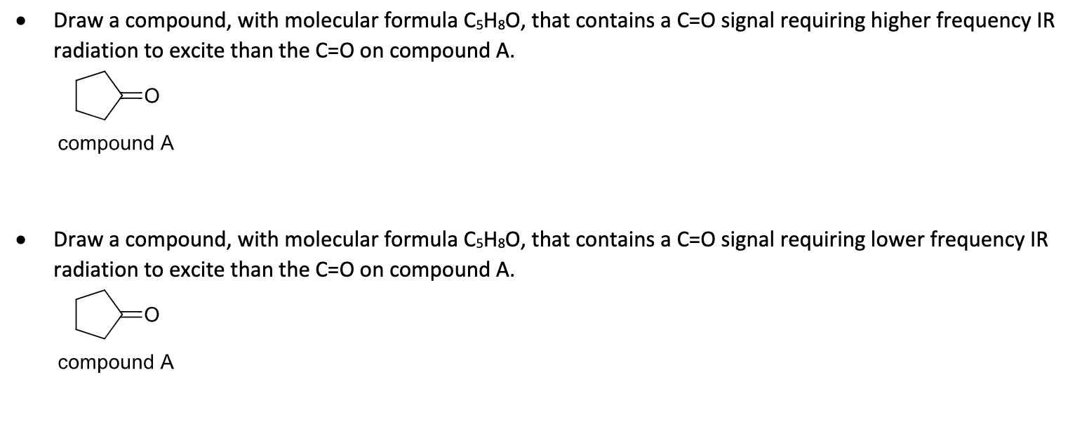 Solved - Draw a compound, with molecular formula C5H8O, that | Chegg.com