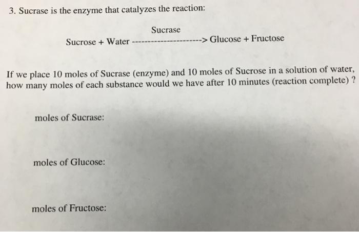 Solved 3. Sucrase is the enzyme that catalyzes the reaction: | Chegg.com