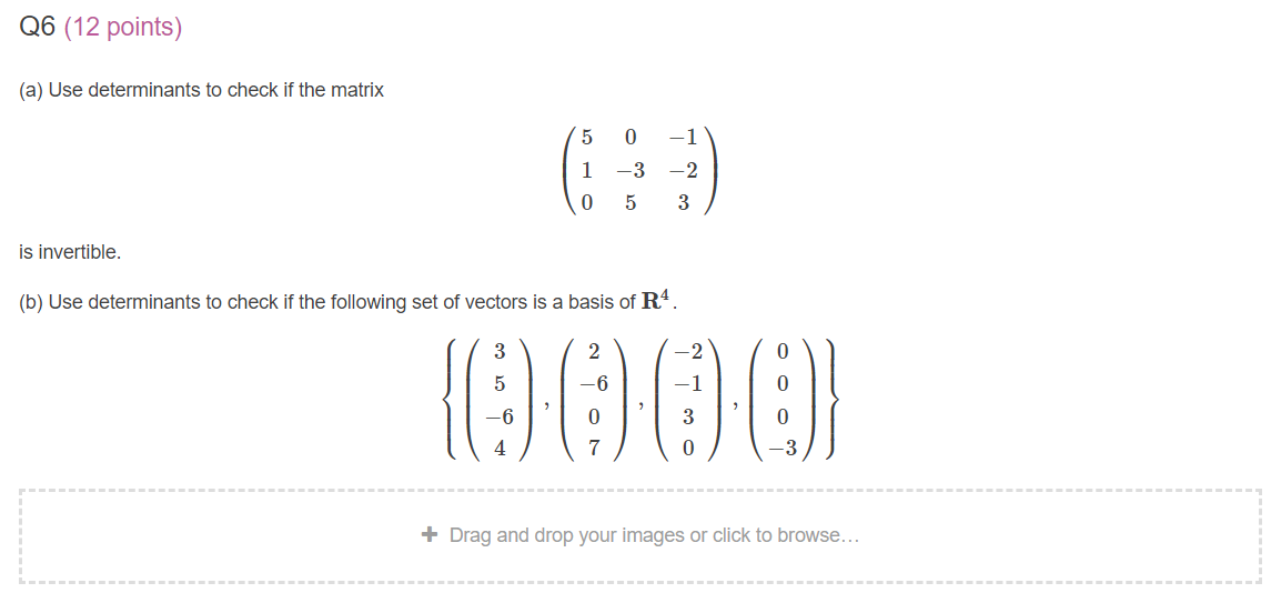 Solved Q6 (12 points) (a) Use determinants to check if the | Chegg.com