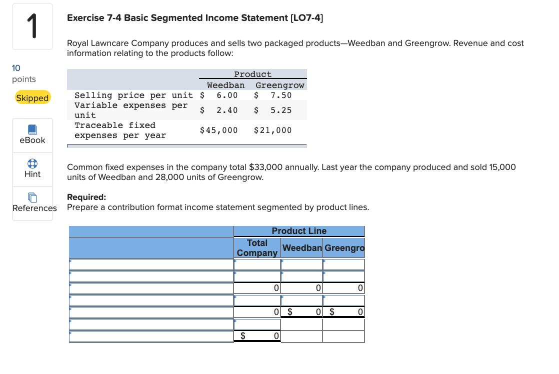 Solved Exercise 7-4 Basic Segmented Income Statement [LO7-4) | Chegg.com