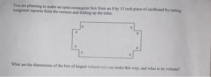 Solved You are planning to make an open rectangular box from | Chegg.com