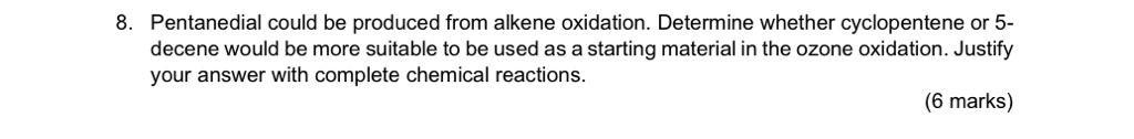 Solved 8. Pentanedial could be produced from alkene | Chegg.com
